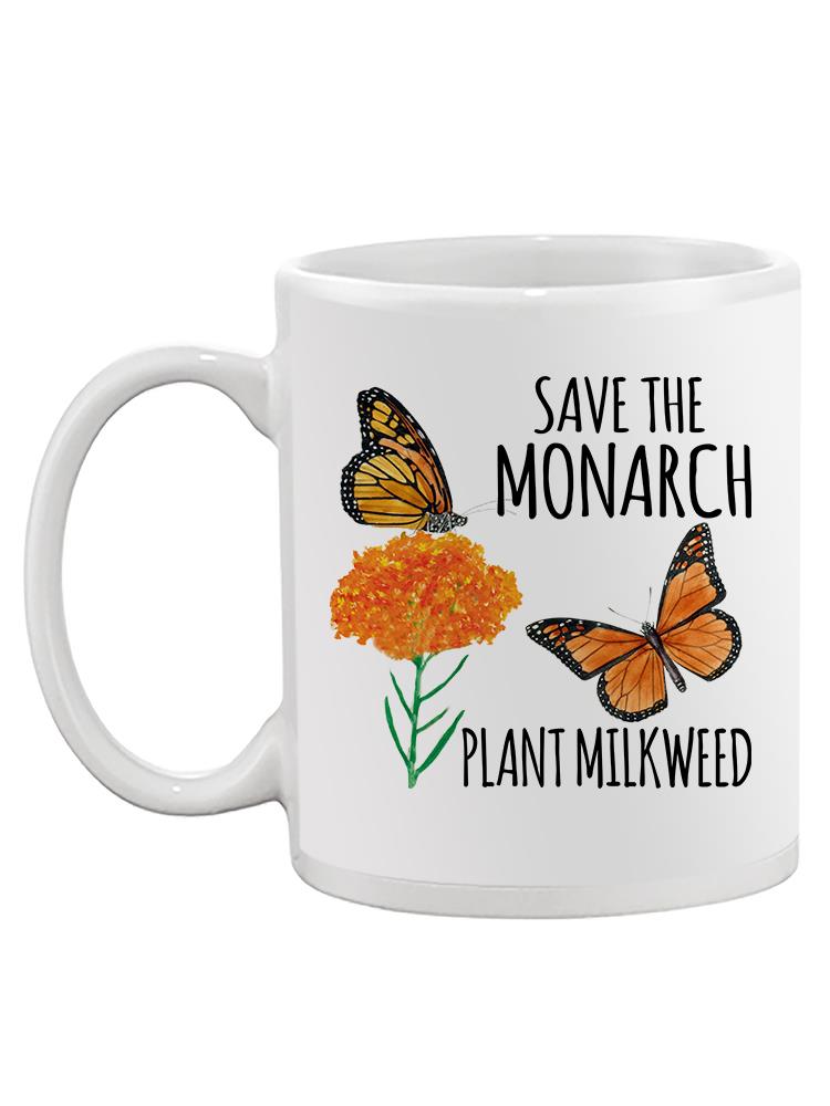 Save The Monarch, Plant Milkweed Mug -SmartPrintsInk Designs